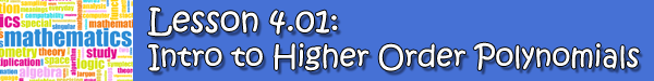 Lesson 4.01: Introduction to Higher Order Polynomials