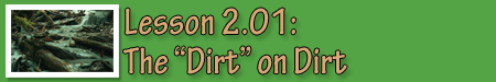 Lesson 2.01: Soil Formation - The "Dirt" on Dirt